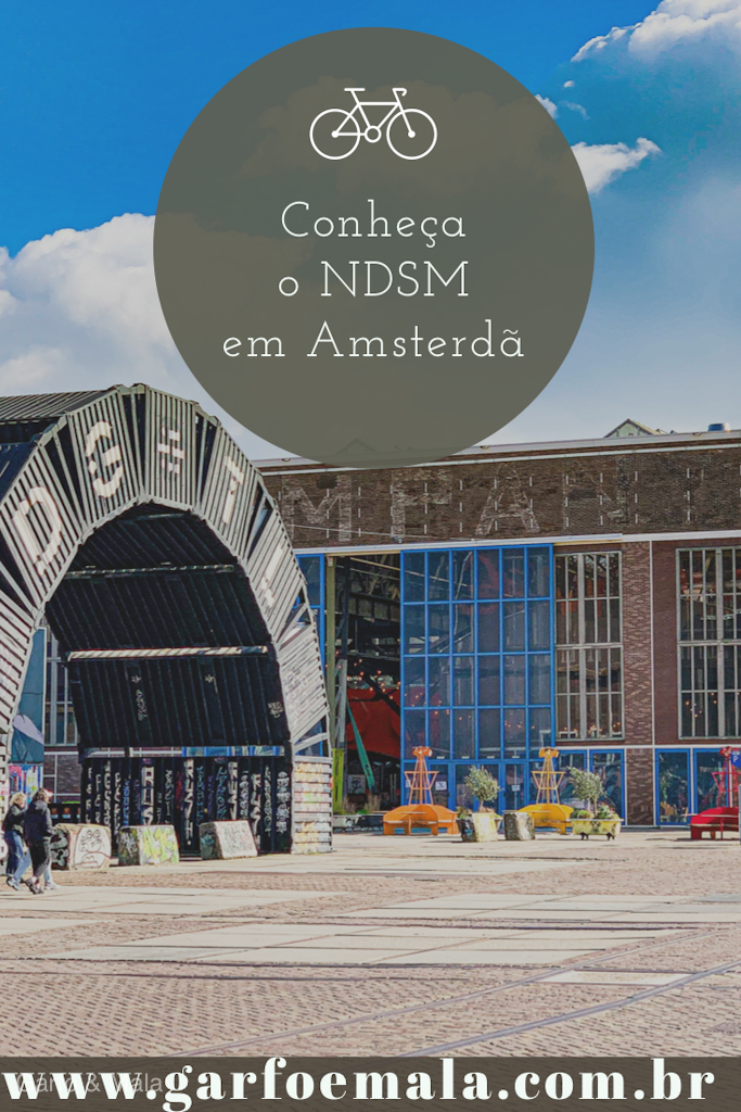 NDSM: Passeio pelo Norte de Amsterdam | Garfo & Mala